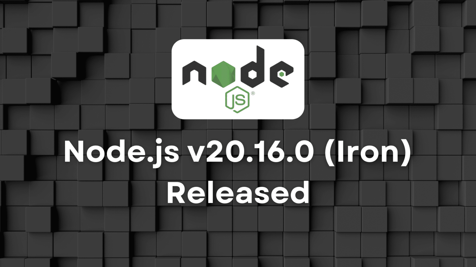 Node.js v20.16.0 (Iron) Released - Web and Mobile App Development Node.js v20.16.0 (Iron) Released - Web and Mobile App Development